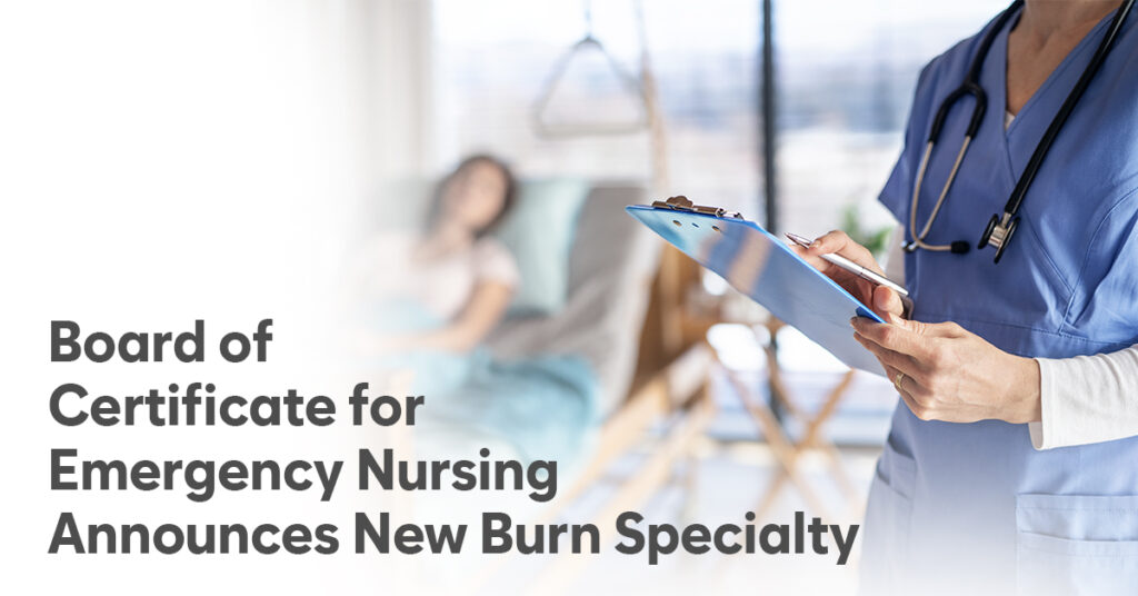 Burn nursing is the latest addition to nursing specialties