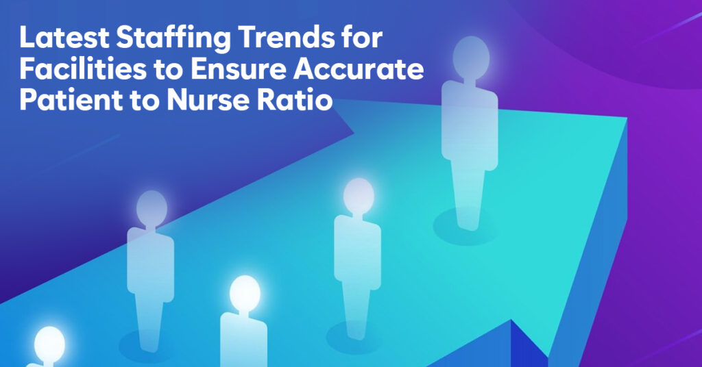 How to ensure accurate nurse-to-patient-ratio