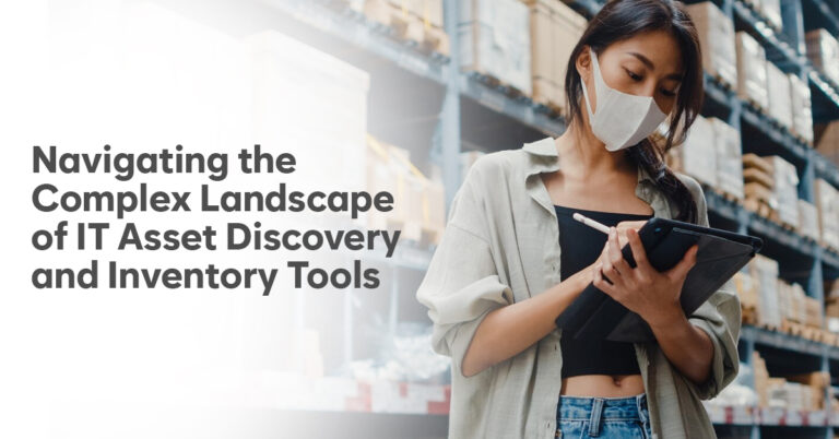 Essential IT Assets and Inventory Tools for Your Organization