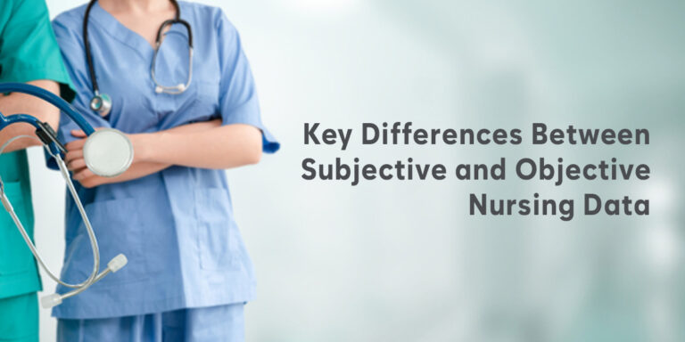 Key Differences between Subjective and Objective Nursing Data