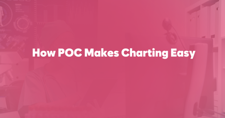 How POC charting makes nursing easy