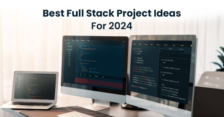 Full Stack Project Ideas for developers 2024