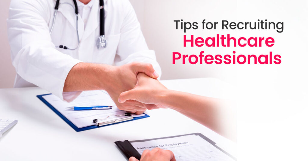 Top Tips For Recruiting Healthcare Professionals In 2024