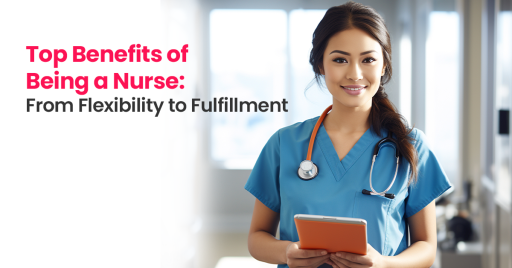 What Are The Benefits of Being a Nurse?