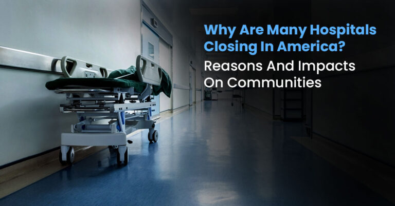 Why Are Many Hospitals Closing in America?