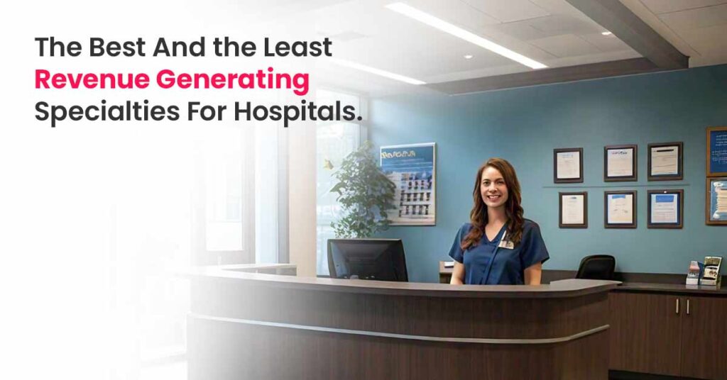 10 Best and Least Revenue Generating Specialties for Hospitals