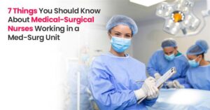 Things To Know About Med Surg Nurses in Medical Surgical Units