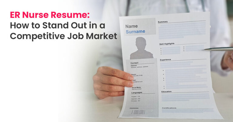 ER Nurse Resume: How to Stand Out in a Competitive Job Market
