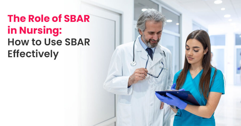 The Role of SBAR in Nursing: How to Use SBAR Effectively