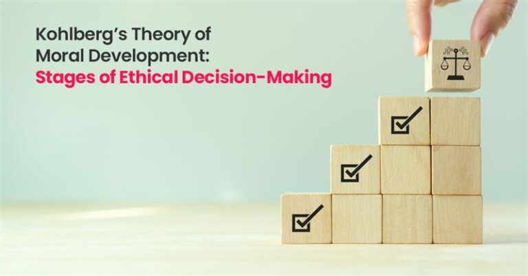 Kohlberg’s Theory of Moral Development: Decision-Making Stages