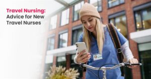Travel Nursing: Advice for New Travel Nurses