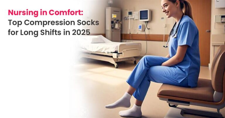Top Compression Socks for Nurses Long Shifts in 2025