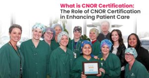 What is CNOR Certification? Why Is It Important?