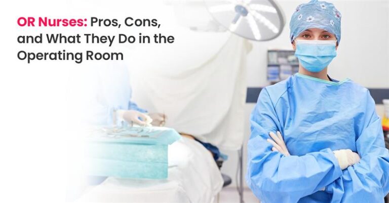 OR Nurse: Pros, Cons, and What They Do in the Operating Room
