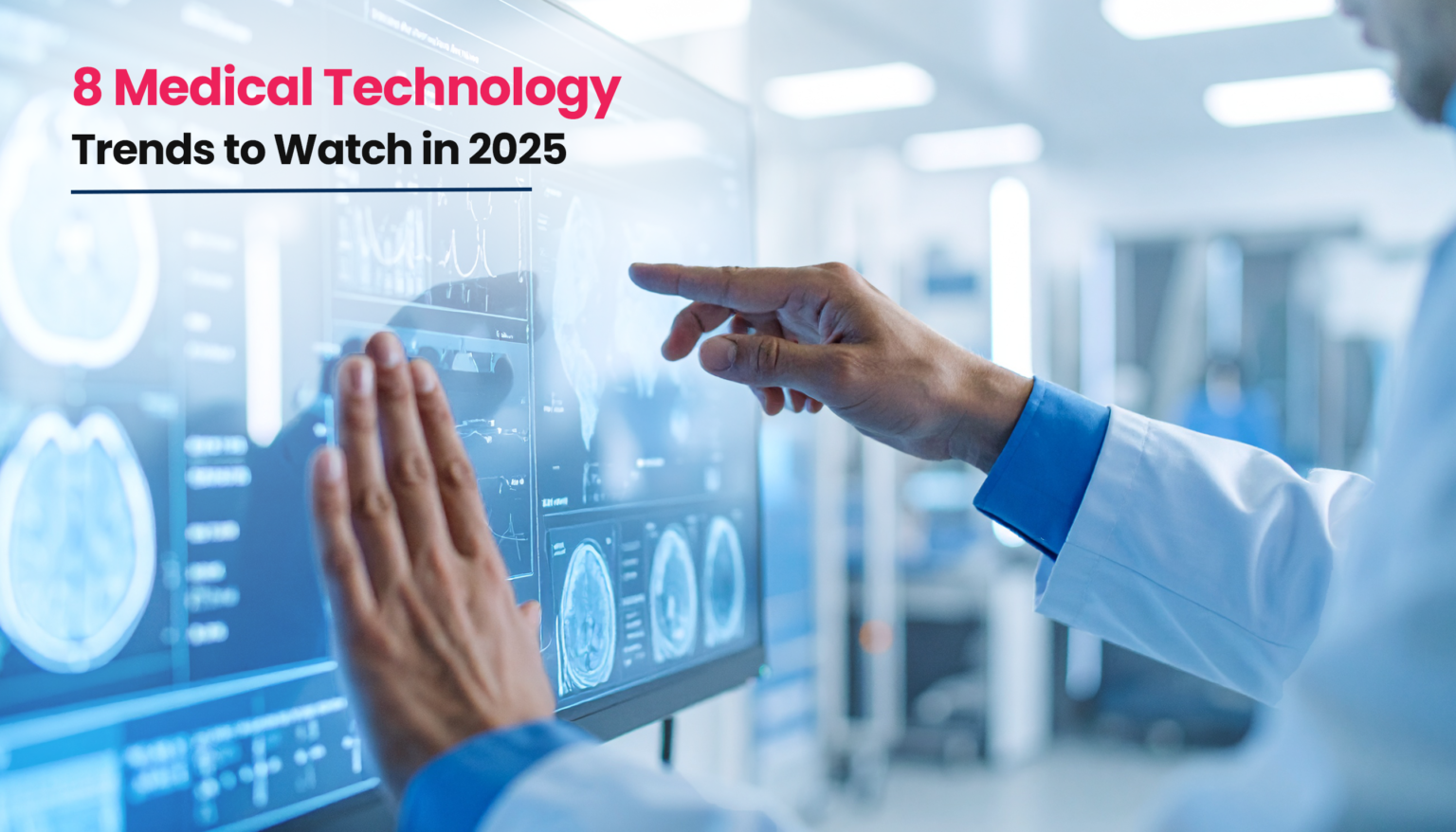 Medical Technology Trends To Watch In 2025