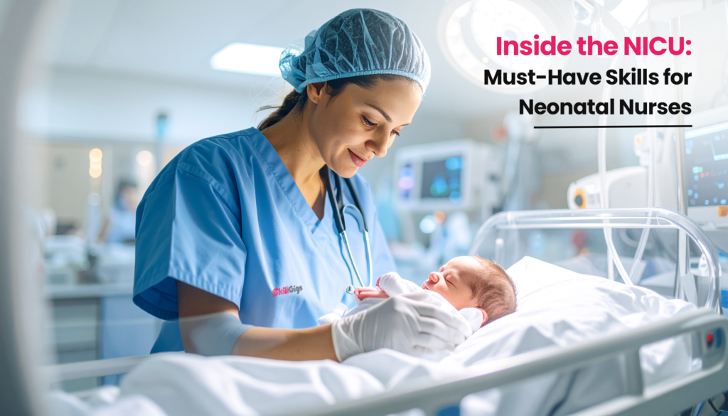 NICU Nurse Skills: What skills do you need to be a successful?